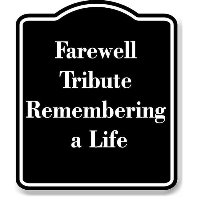 Farewell Tribute Remembering a Life BLACK Aluminum Composite Sign 15 ...