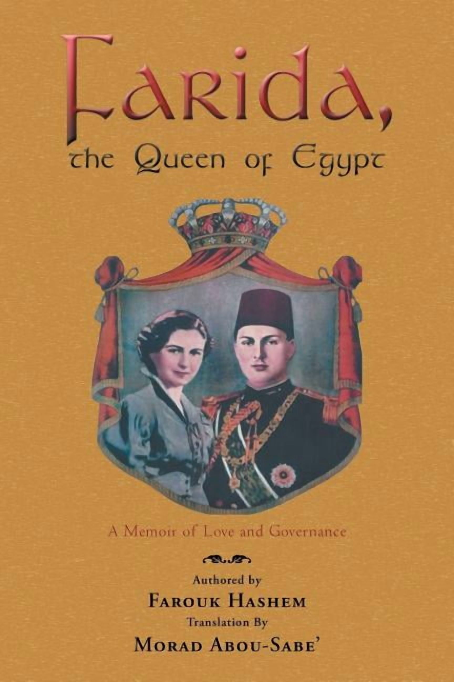 Farida, the Queen of Egypt : A Memoir of Love and Governance - Walmart ...