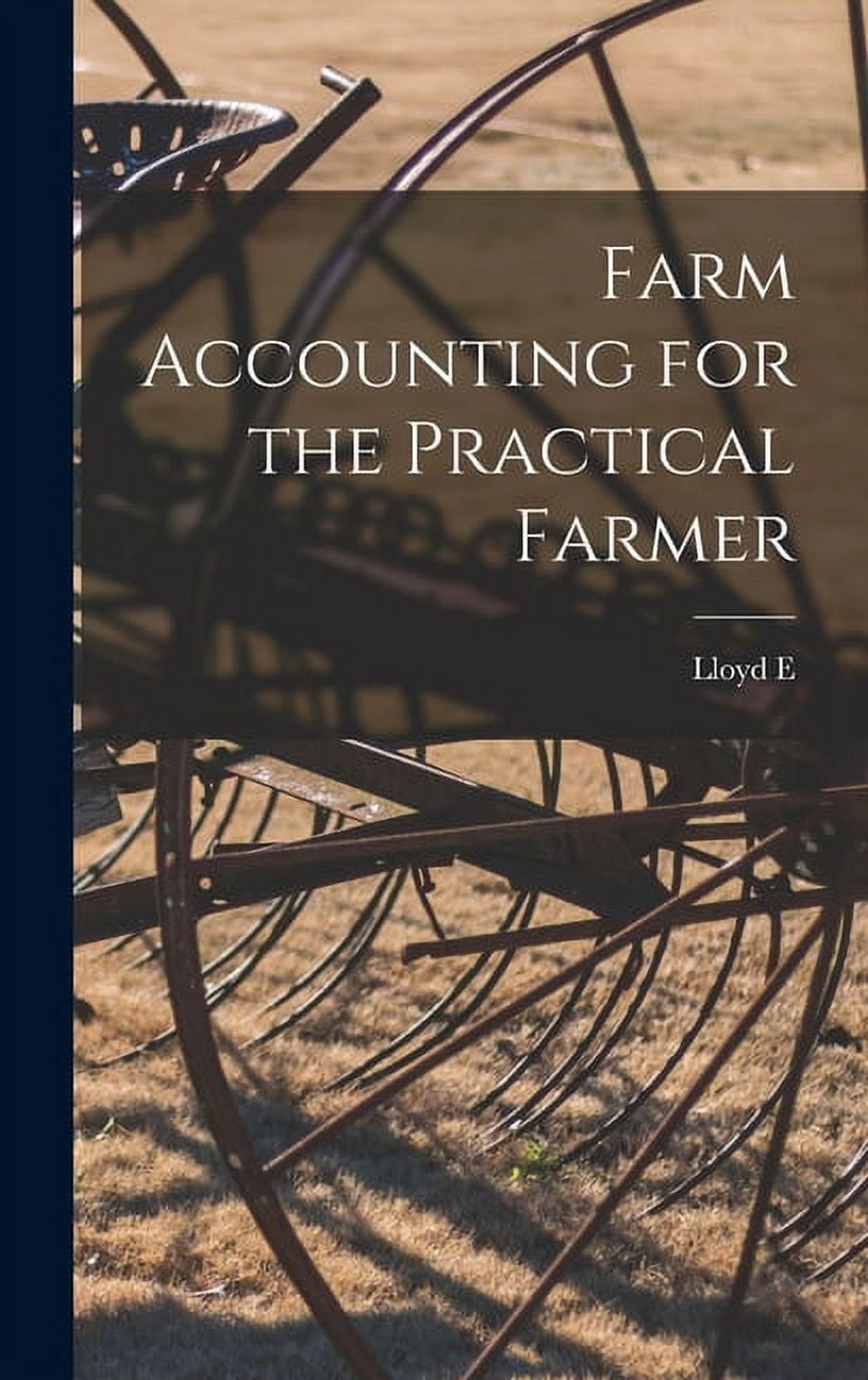 Farm Accounting for the Practical Farmer (Hardcover) - Walmart.com