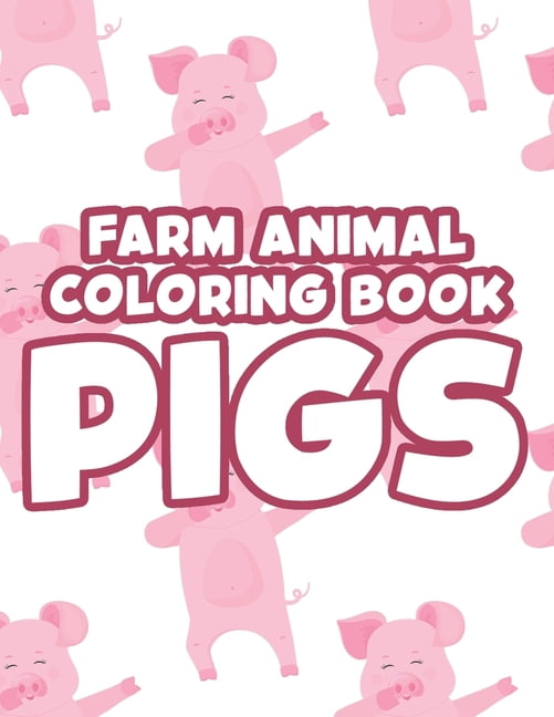 Farm Animal Coloring Book Pigs: Cute And Adorable Pigs And Piglets ...