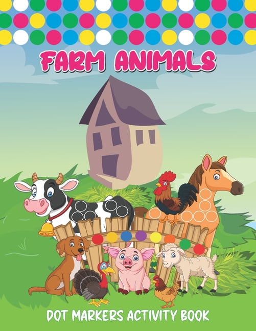 Farm Animals Dot Markers Activity Book: Art Paint Daubers Kids Activity ...
