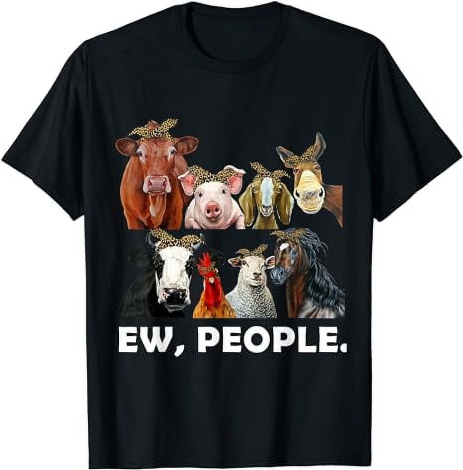 Farm Animals Funny Ew People Animal Lovers T-Shirt - Walmart.com