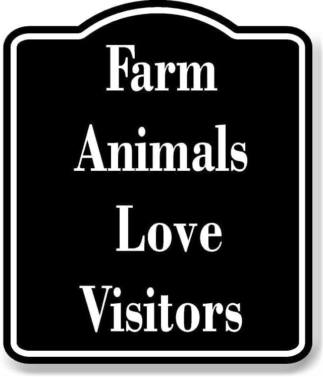 Farm Animals Love Visitors BLACK Aluminum Composite Sign 15''x18 ...
