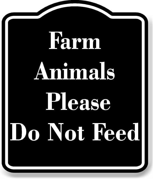 Farm Animals Please Do Not Feed BLACK Aluminum Composite Sign 8.5''x10 ...