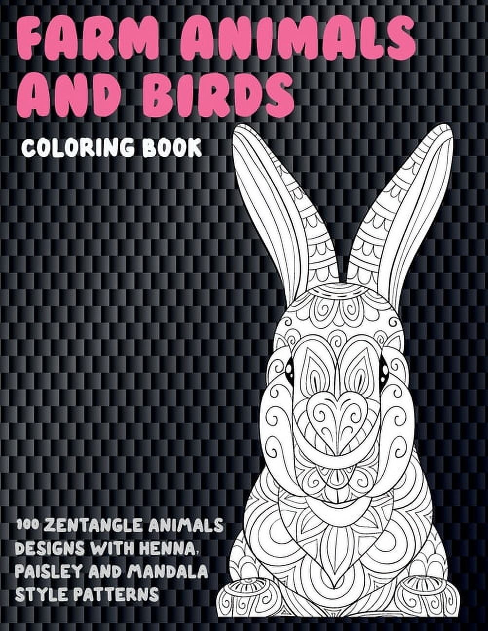 Farm Animals and Birds - Coloring Book - 100 Zentangle Animals Designs ...