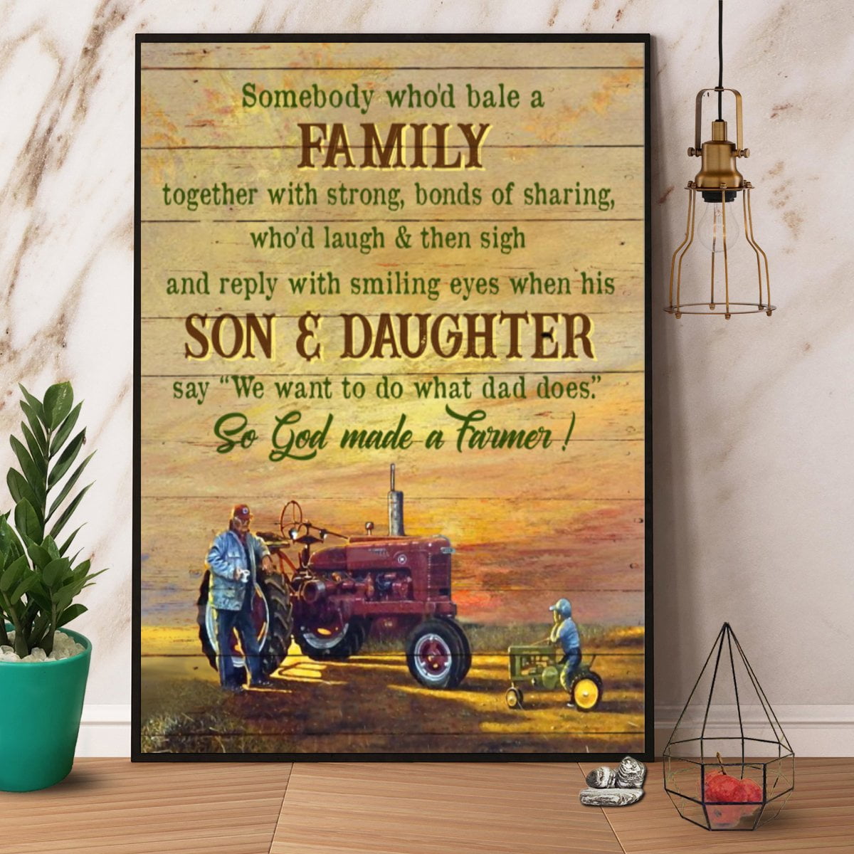 Farm Dad To Son And Daughter So God Make A Farmer Paper Poster No Frame ...