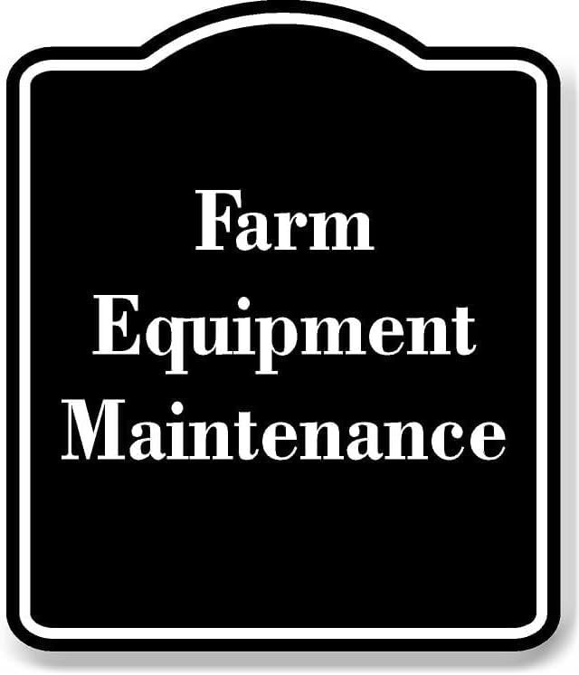 Farm Equipment Maintenance BLACK Aluminum Composite Sign 20''x24 ...