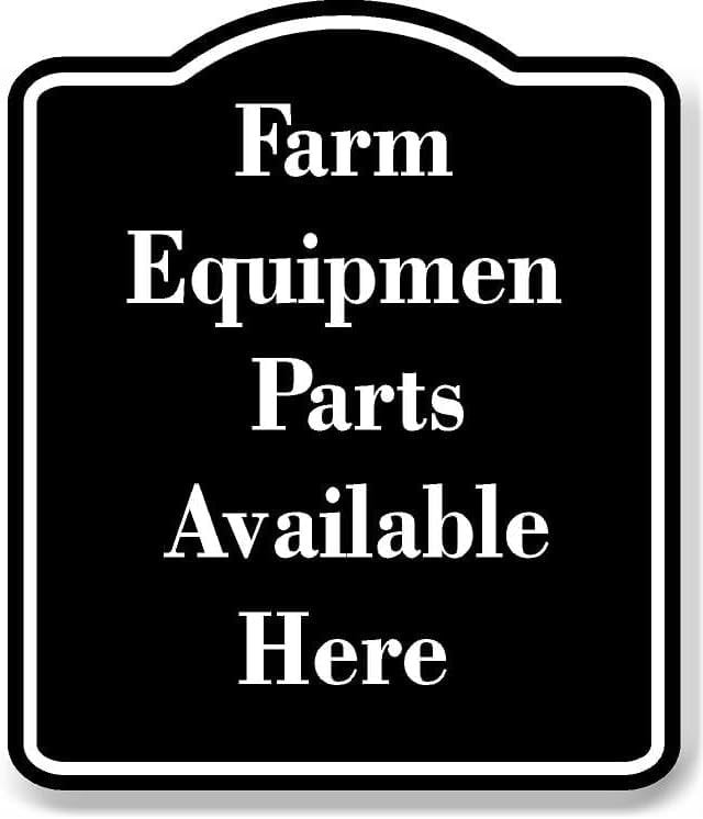 Farm Equipment Parts Available Here BLACK Aluminum Composite Sign 20 ...