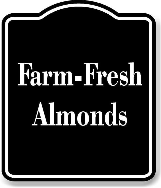 Farm-Fresh Almonds BLACK Aluminum Composite Sign 20''x24'' - Walmart.com