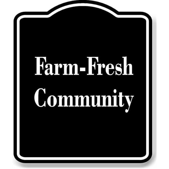 Farm-Fresh Community BLACK Aluminum Composite Sign 20''x24'' - Walmart.com