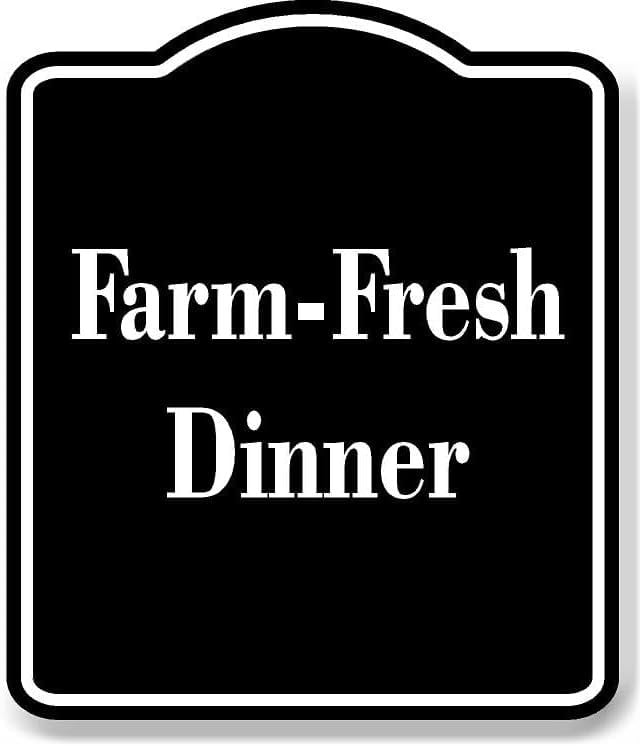 Farm-Fresh Dinner BLACK Aluminum Composite Sign 15''x18'' - Walmart.com