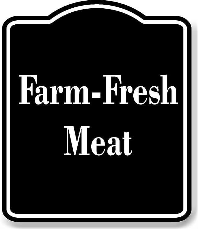 Farm-Fresh Meat BLACK Aluminum Composite Sign 15''x18'' - Walmart.com