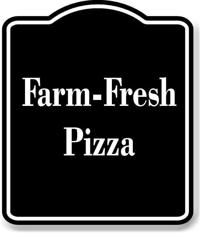 Farm-Fresh Pizza BLACK Aluminum Composite Sign 15''x18'' - Walmart.com