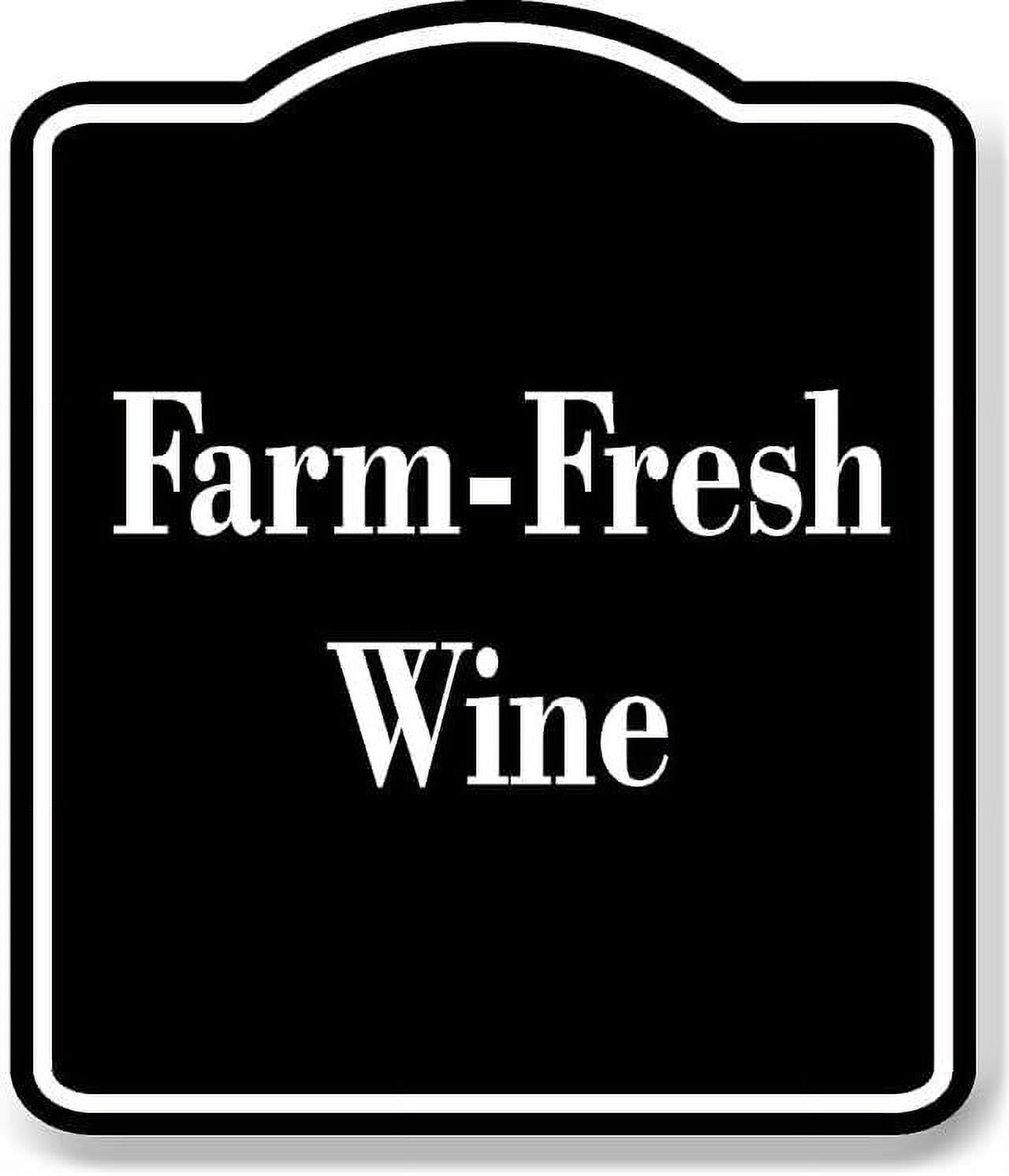 Farm Fresh Wine BLACK Aluminum Composite Sign 8.5''x10'' - Walmart.com