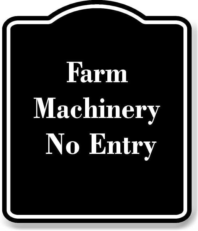 Farm Machinery No Entry BLACK Aluminum Composite Sign 8.5''x10 ...