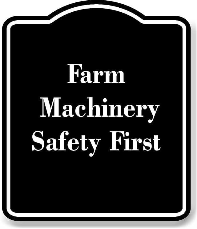 Farm Machinery Safety First BLACK Aluminum Composite Sign 15''x18 ...
