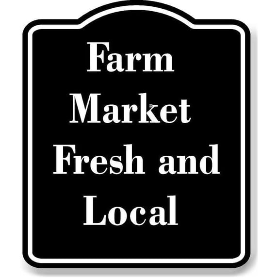 Farm Market Fresh and Local BLACK Aluminum Composite Sign 8.5''x10 ...