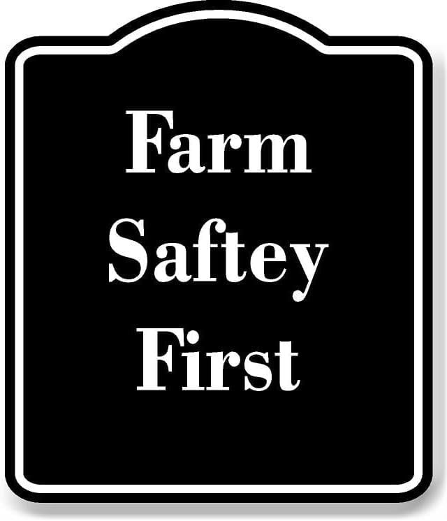 Farm Safety First BLACK Aluminum Composite Sign 15''x18'' - Walmart.com
