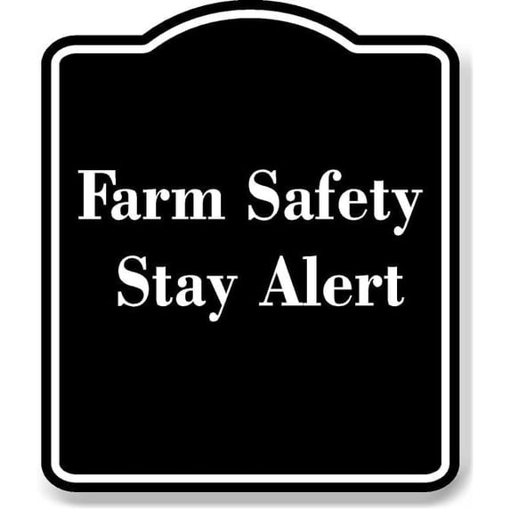 Farm Safety Stay Alert BLACK Aluminum Composite Sign 20''x24 ...