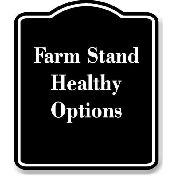 Farm Stand Healthy Options BLACK Aluminum Composite Sign 20''x24 ...
