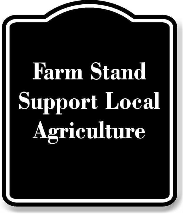Farm Stand Support Local Agriculture BLACK Aluminum Composite Sign 20 ...