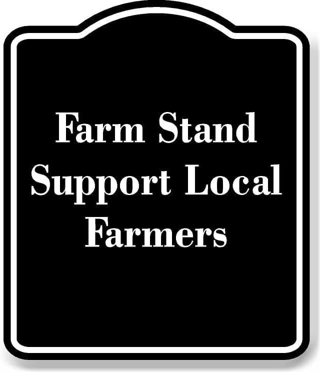 Farm Stand Support Local Farmers BLACK Aluminum Composite Sign 8.5''x10 ...