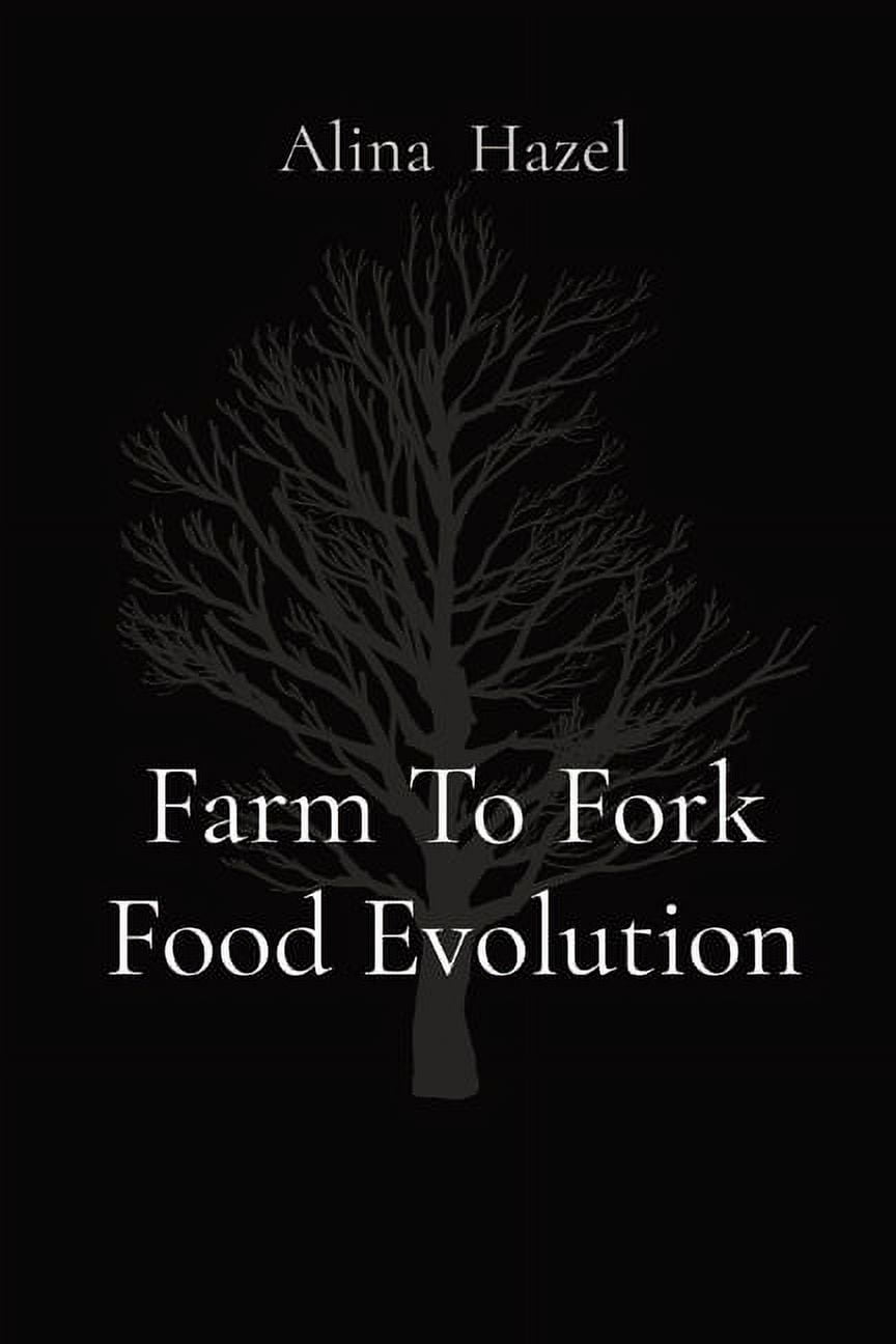 Farm To Fork Food Evolution, (Paperback) - Walmart.com