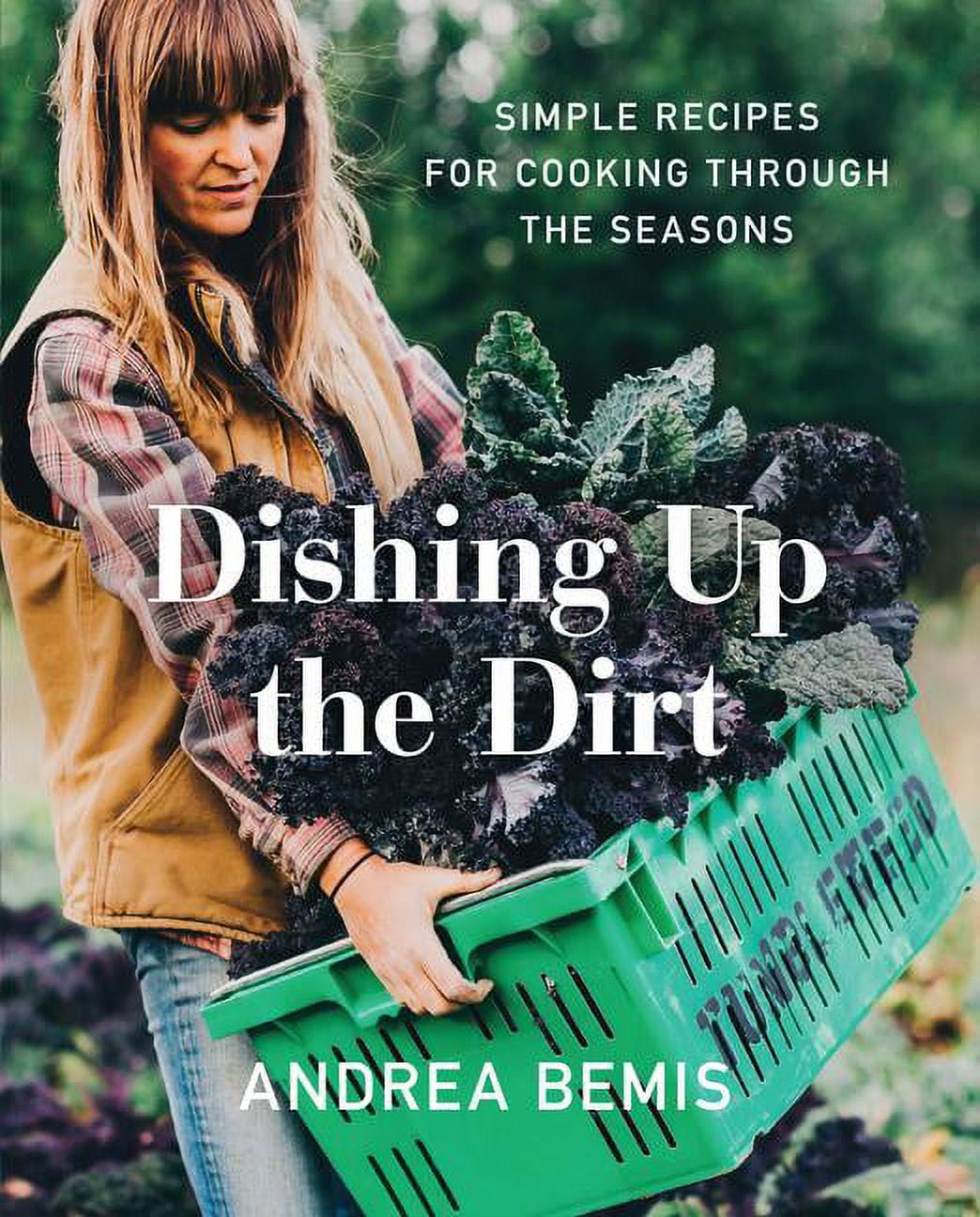 Farm-To-Table Cookbooks Dishing Up the Dirt: Simple Recipes for Cooking ...