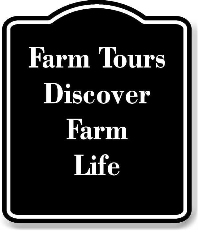 Farm Tours Discover Farm Life BLACK Aluminum Composite Sign 15''x18 ...