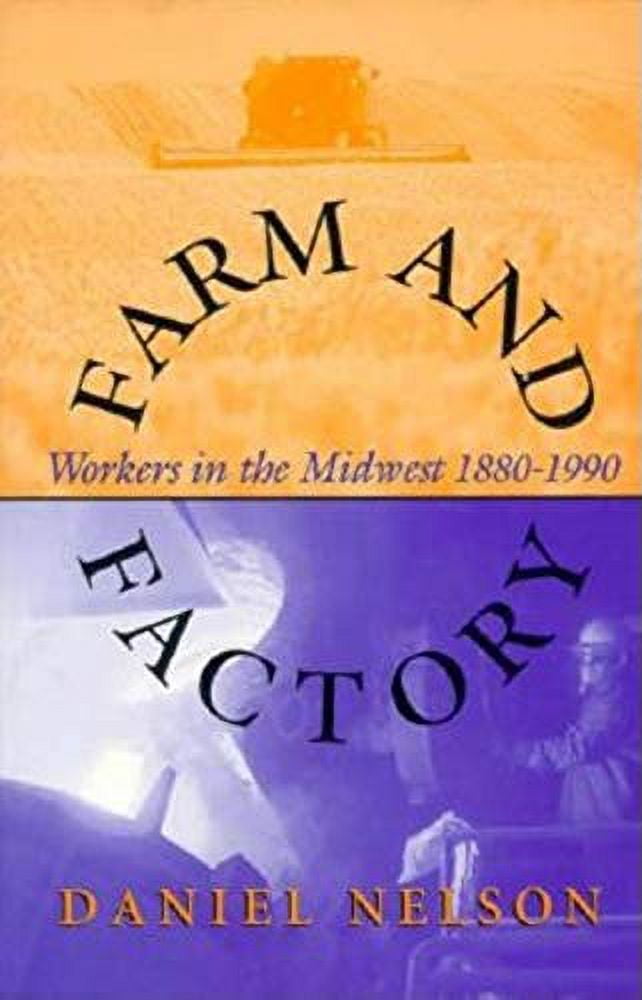 Pre-Owned Farm and Factory: Workers in the Midwest, 1880-1990 ...