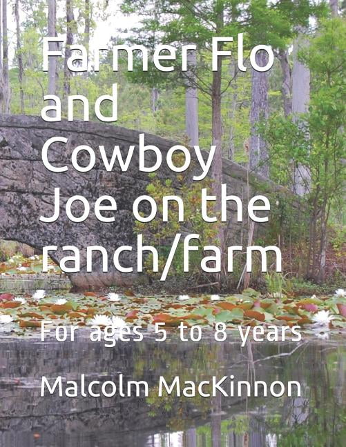 Farmer Flo and Cowboy Joe on the ranch/farm: For ages 5 to 8 years ...
