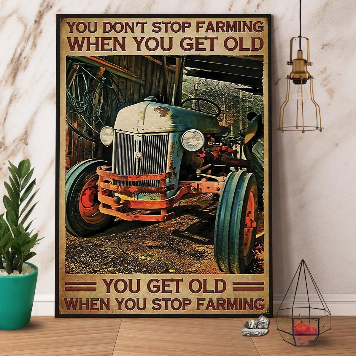 Farmer You Don'T Stop Farming When You Get Old Paper Poster No Frame ...