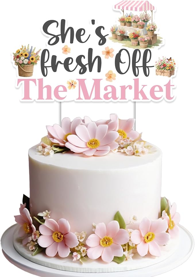 Farmers Market Bridal Shower Cake Topper for Women She’s Fresh Off The ...
