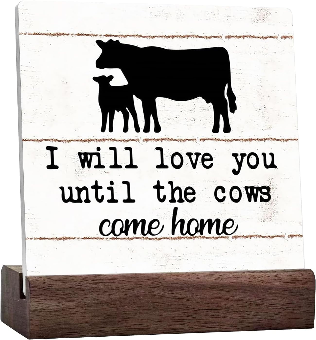 Farmhouse Cow Wooden Signs,Cow Decor,Rustic I Will Love Your Until The ...