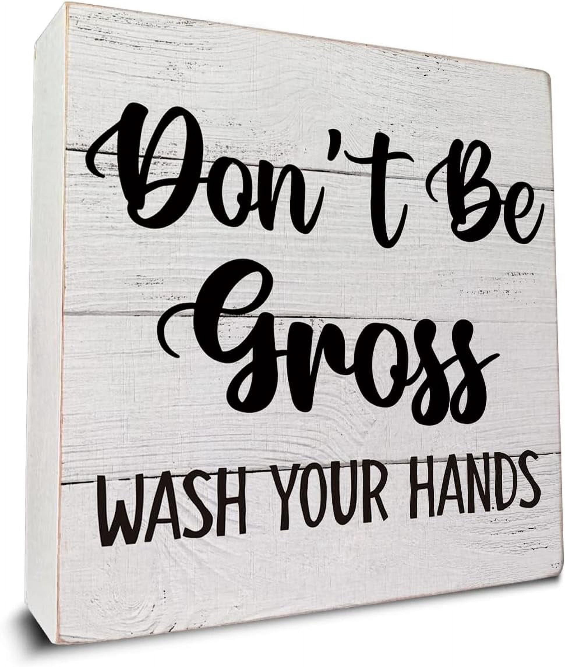 Farmhouse Don't Be Gross Wash Your Hands Wooden Box Sign Desk Décor ...