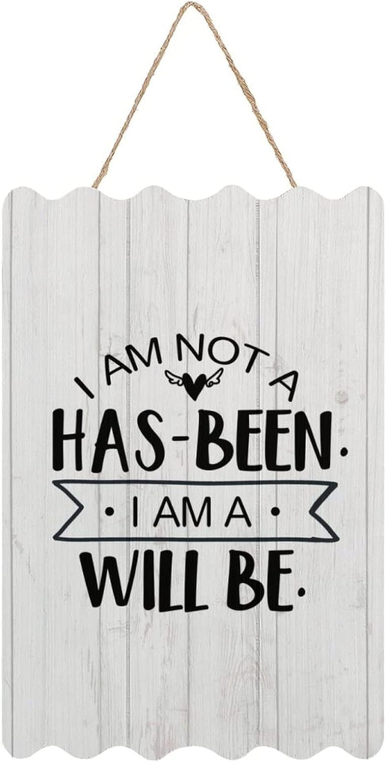 Farmhouse Wood Plank Sign Table Decor I Am Not A Has-been I Am A Will ...