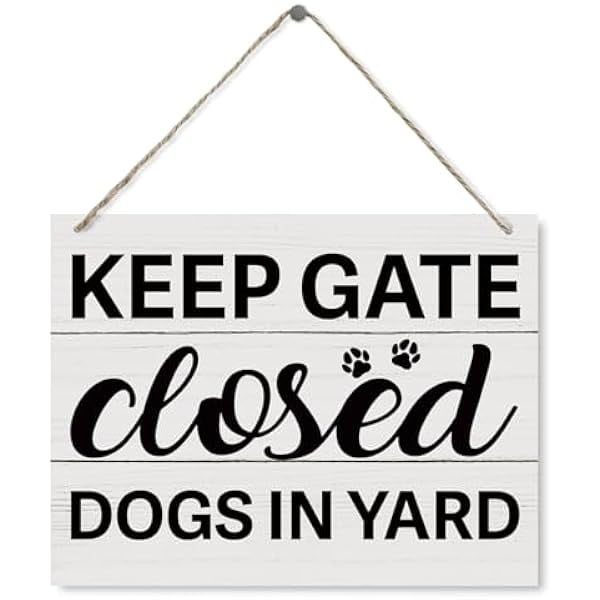 Farmhouse Wood Sign, Keep Gate Closed Dogs In Yard Sign, Warning Dogs ...