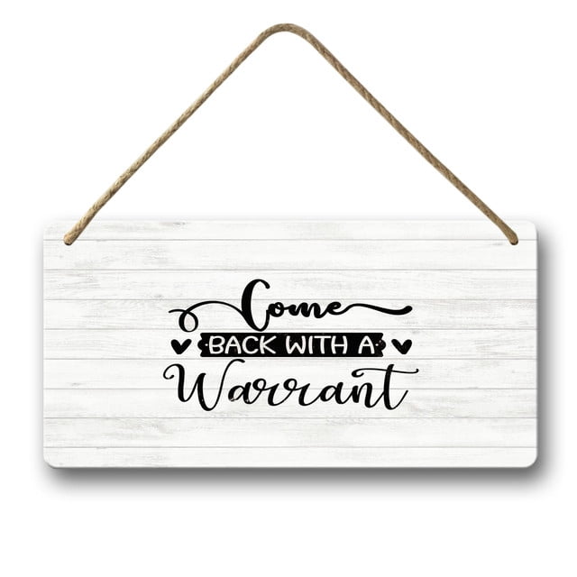 Farmhouse Wood Wall Hanging Sign Come Back With a Warrant Funy Home ...