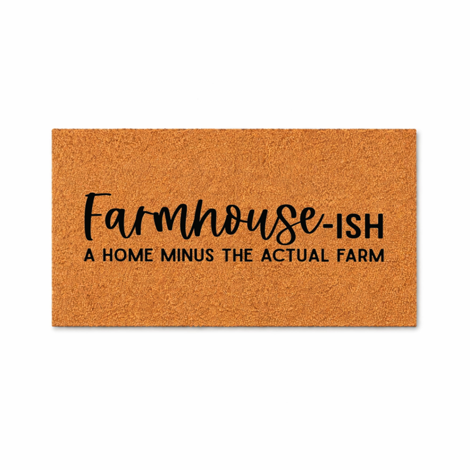 Farmhouse-ish Doormat, A Home Minus The Actual Farm Quote, Funny Front ...