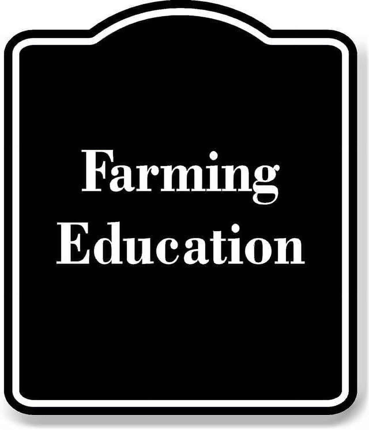 Farming Education BLACK Aluminum Composite Sign 15''x18'' - Walmart.com