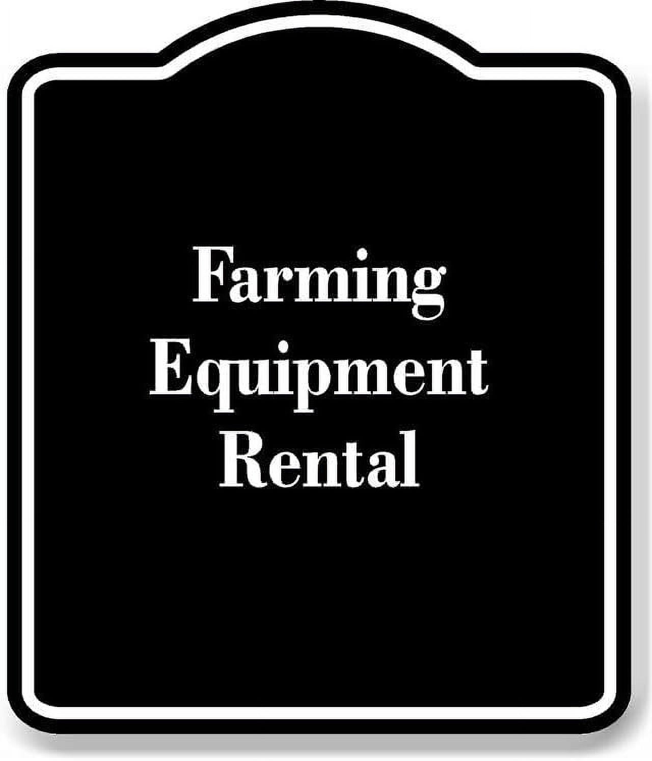 Farming Equipment Rental BLACK Aluminum Composite Sign 20''x24 ...