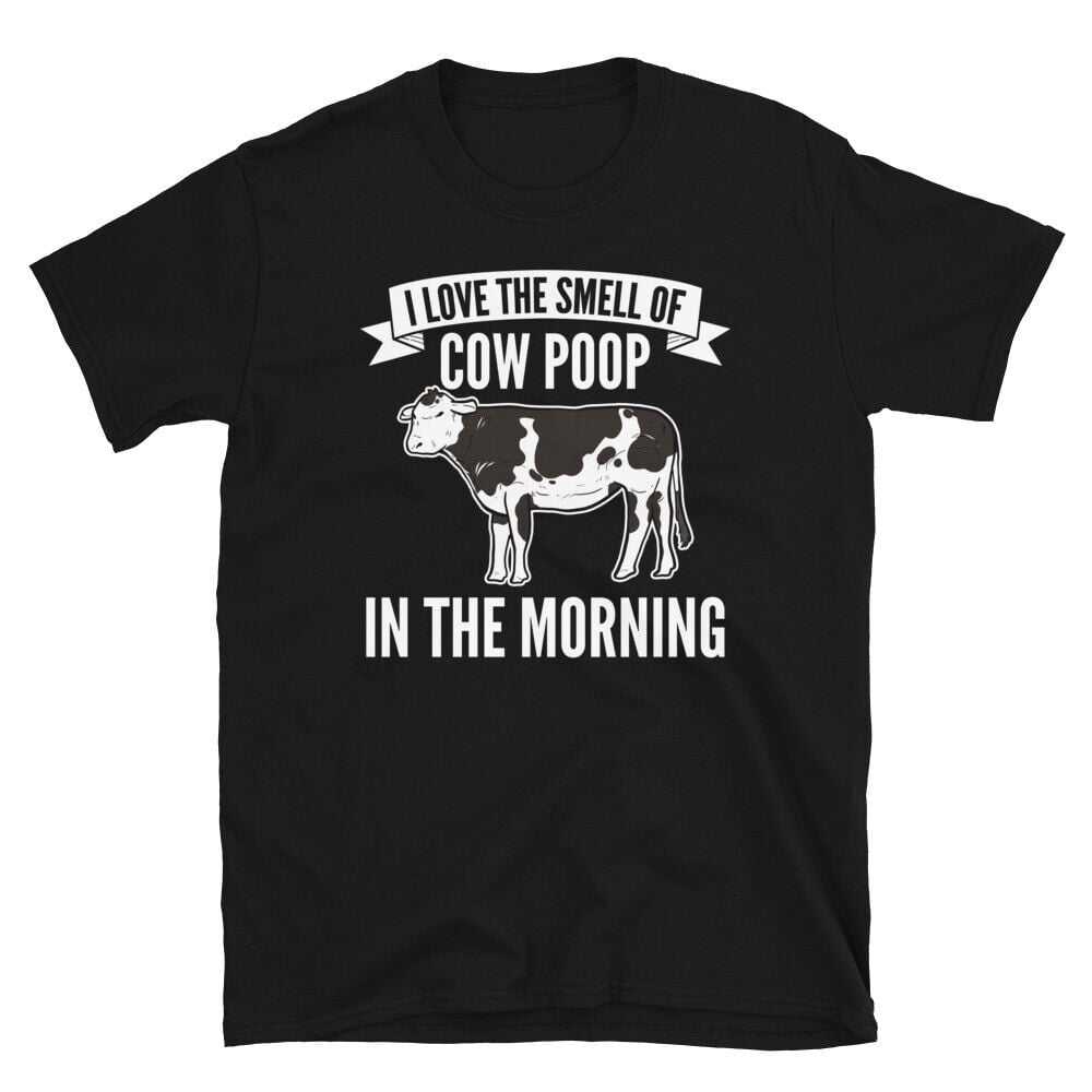 Farming I Love The Smell Of Cow Poop In The Morning T-shirt - Walmart.com