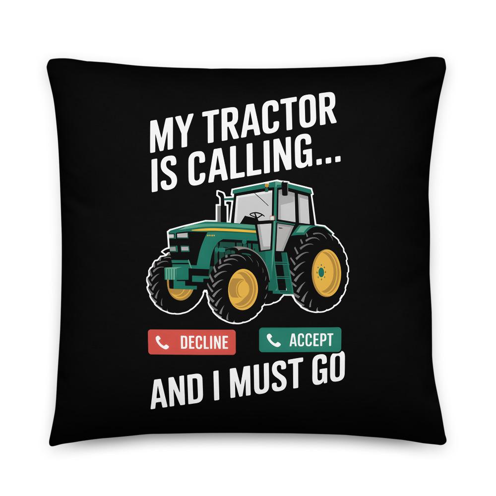 Farming Tractor Lovers Basic Pillow, My Tractor Is Calling and I Must Go Funny Farmer (22″×22 ...