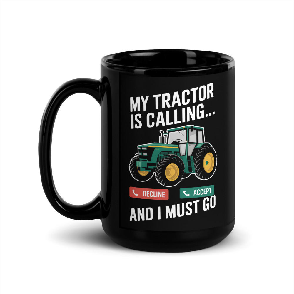 Farming Tractor Lovers Black Glossy Mug, My Tractor Is Calling and I ...