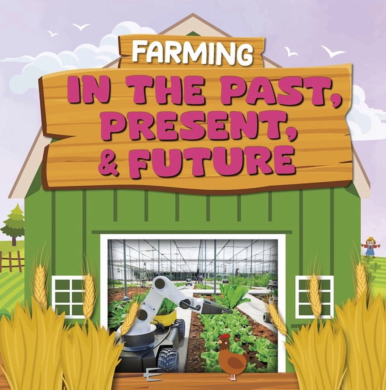 Farming in the Past, Present, and Future, (Paperback) - Walmart.com