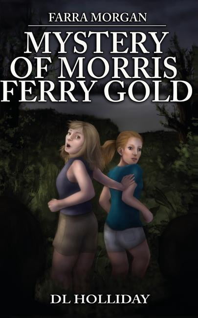 Farra Morgan Farra Morgan: Mystery of Morris Ferry Gold, Book 3 ...