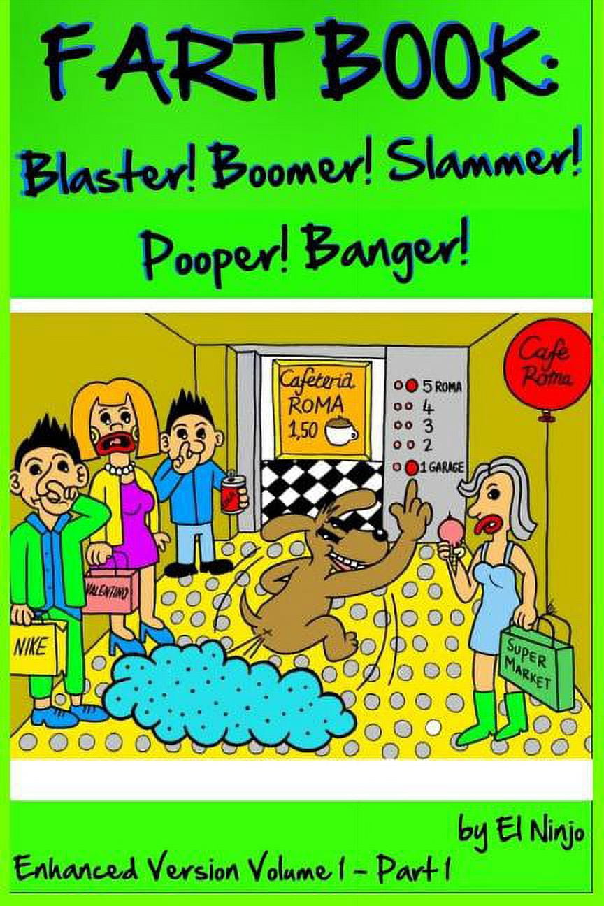 Fart Book Fart Book: Blaster! Boomer! Slammer! Popper! Banger! Farting ...