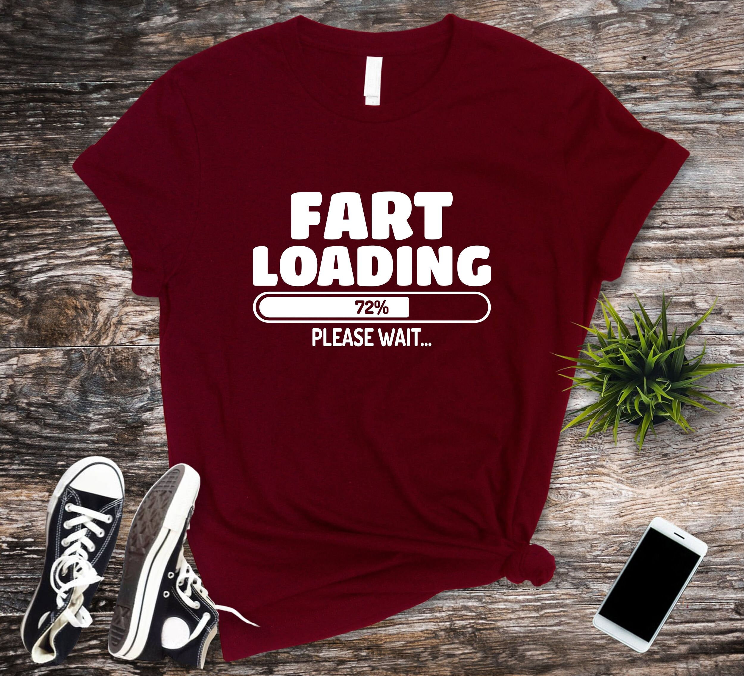 Fart Loading Funny T-shirt, Humor Tee, Sarcastic shirt, gifts for guys ...