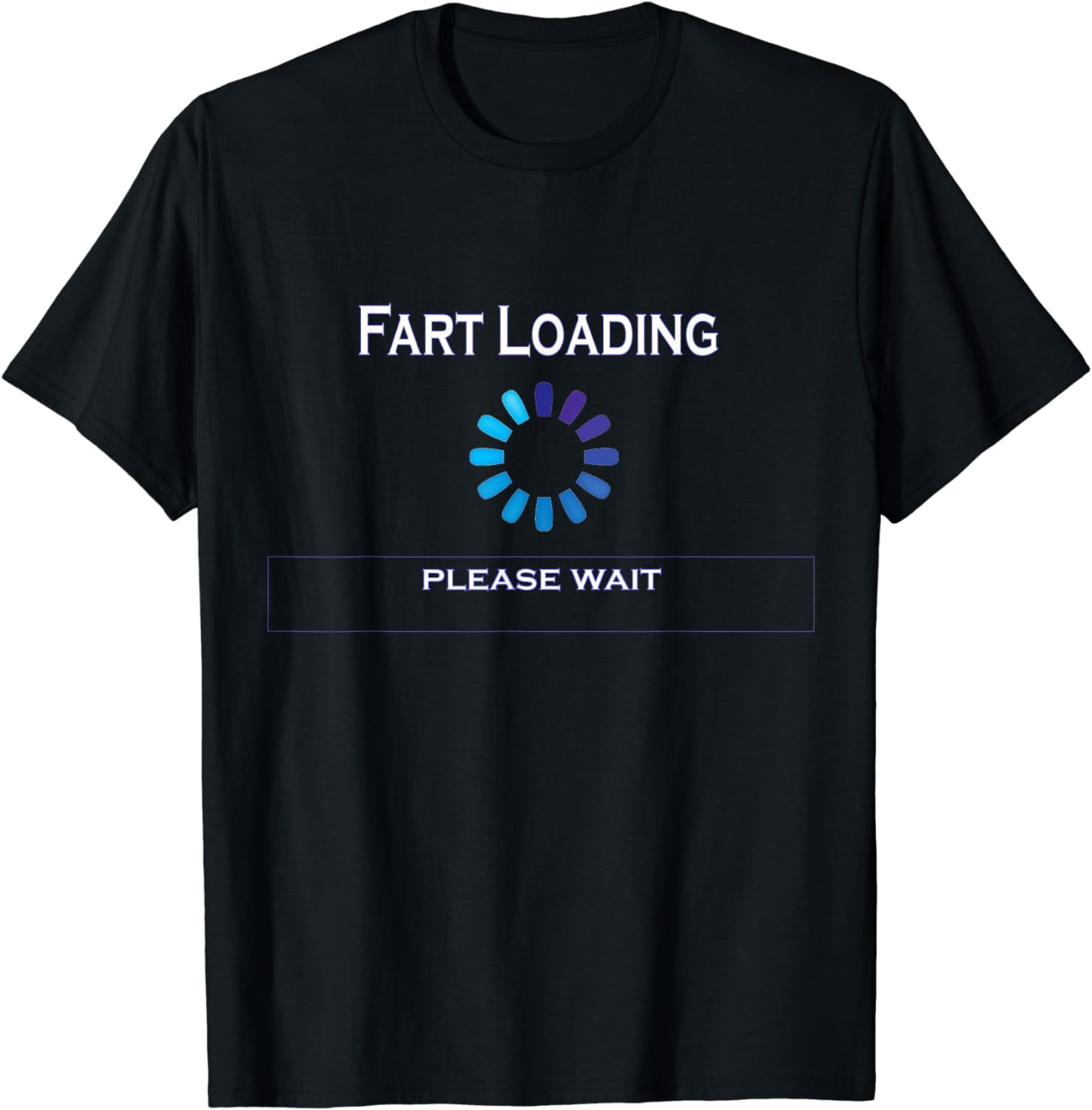 Fart Loading Please Wait Funny Stinky Gas T-Shirt - Walmart.com