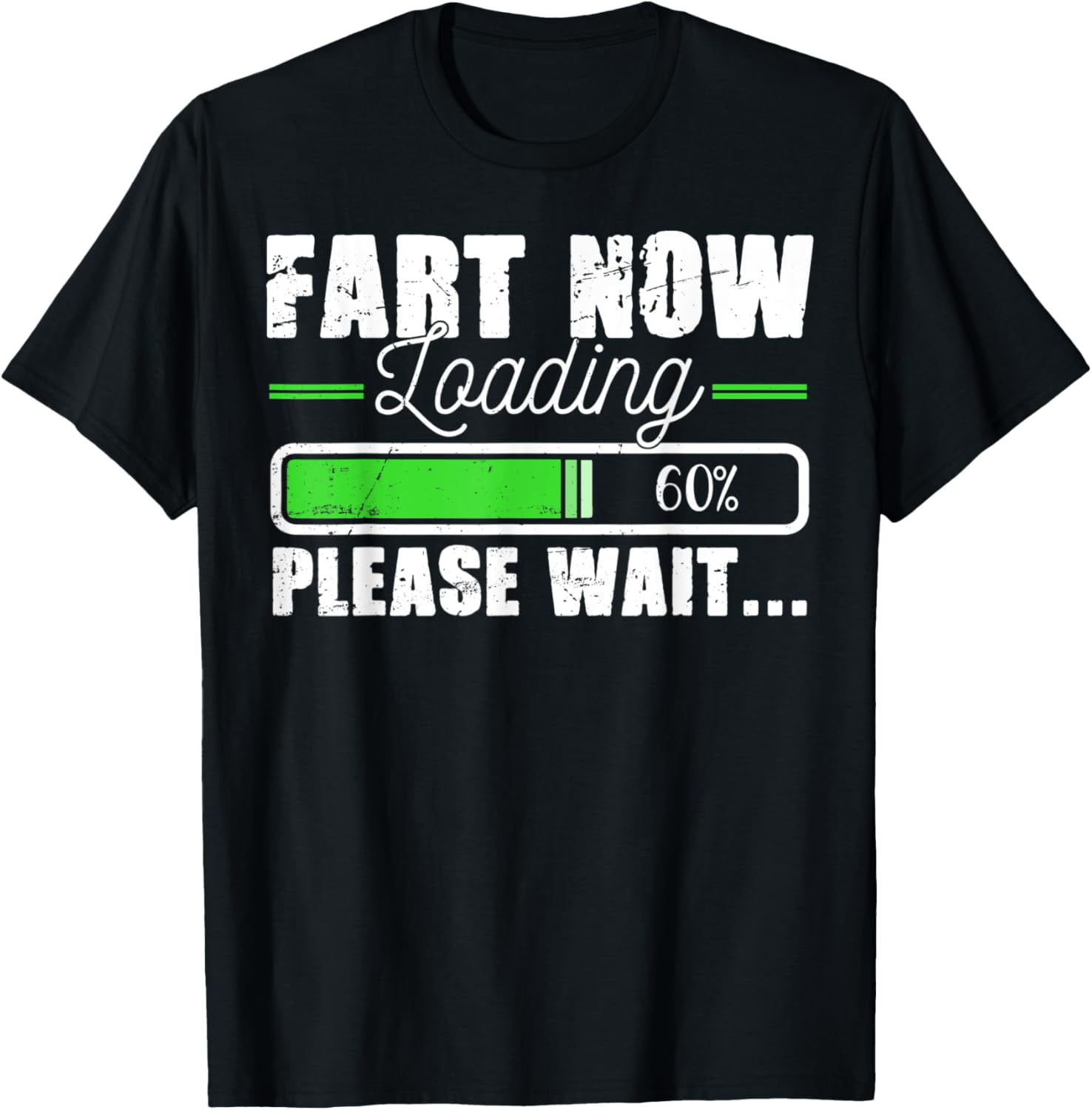 Fart Now Loading Funny Novelty Gift T-Shirt - Walmart.com